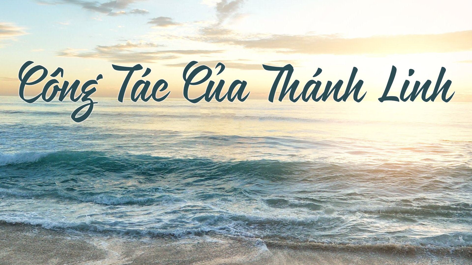 Công tác của Thánh Linh - Hội thánh Cần Thơ